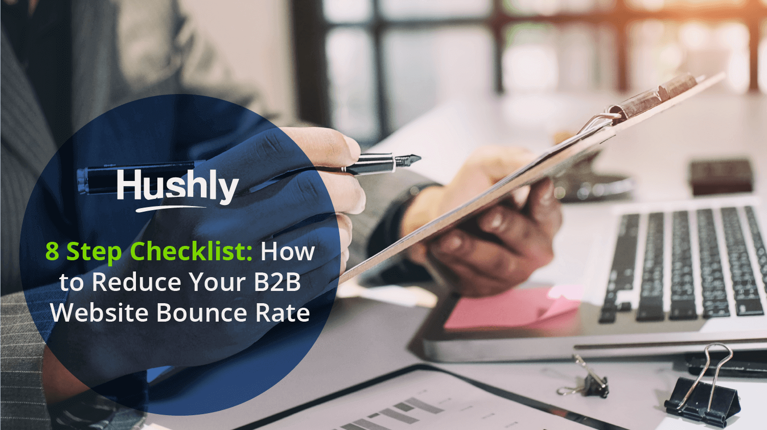 8 Step Checklist: How to Reduce Your B2B Website Bounce Rate