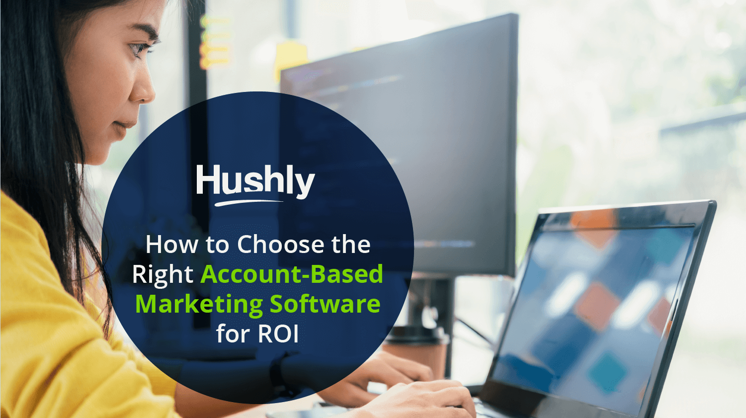 How to Choose the Right Account-Based Marketing Software for ROI