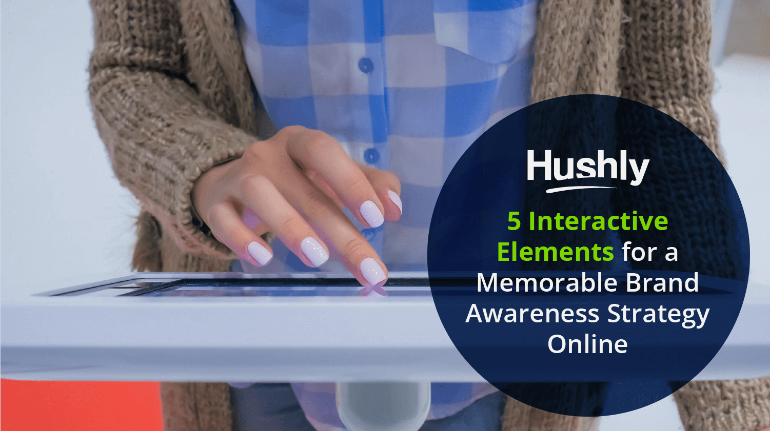 5 Interactive Elements for a Memorable Brand Awareness Strategy Online