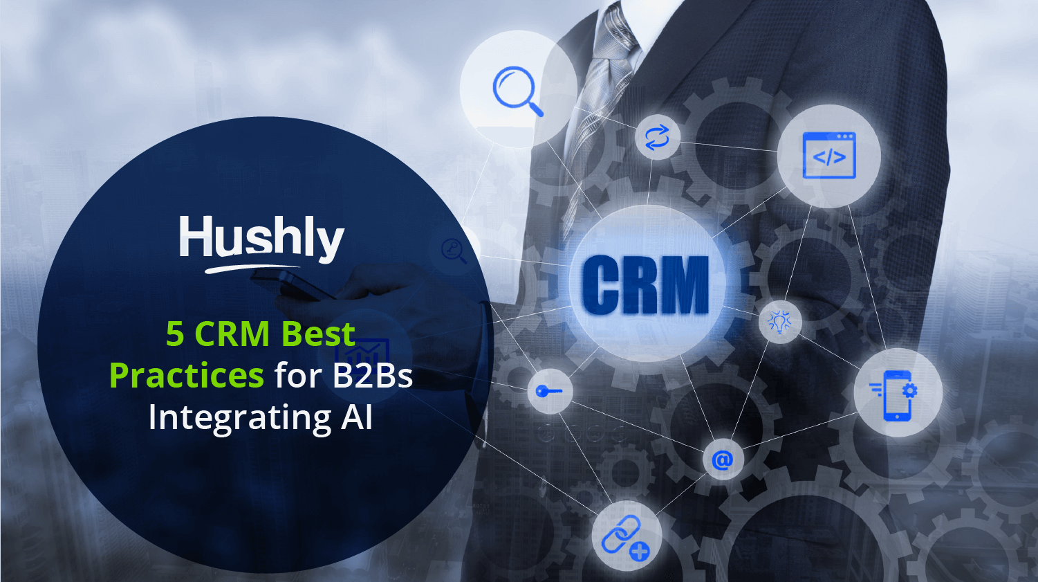 5 CRM Best Practices for B2Bs Integrating AI