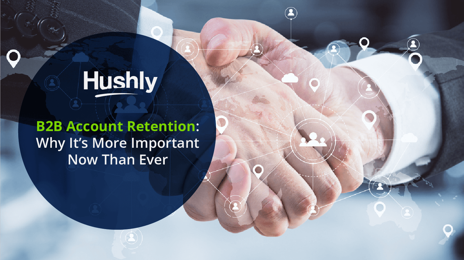 B2B Account Retention: Why It’s More Important Now Than Ever – Hushly