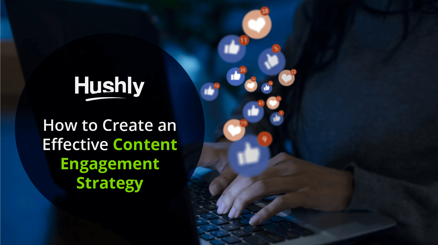 How to Create an Effective Content Engagement Strategy