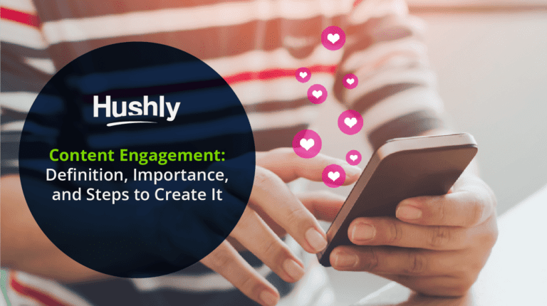 Content Engagement: Definition, Importance, and Steps to Create It