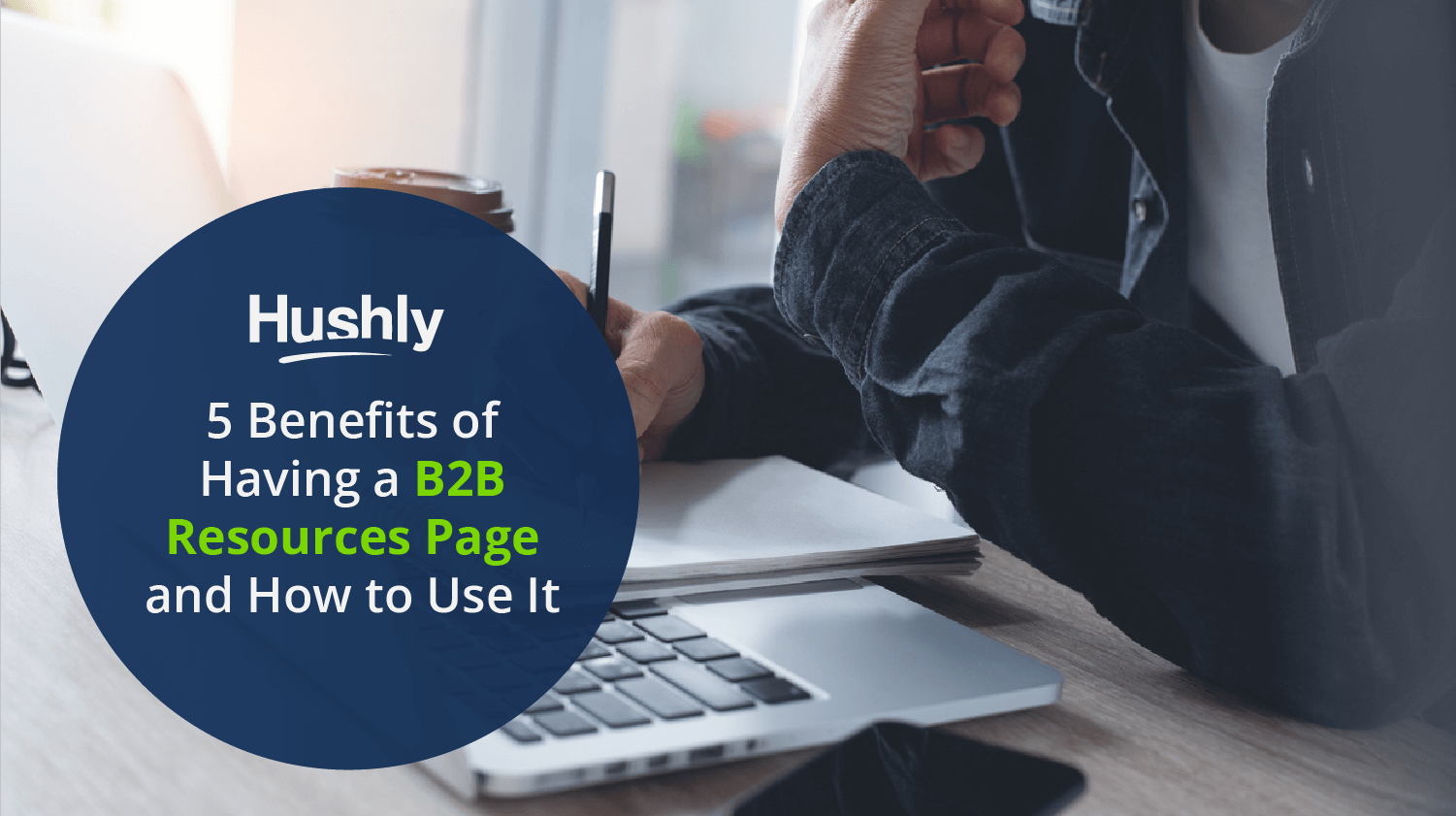 5 Benefits of Having a B2B Resources Page and How to Use It